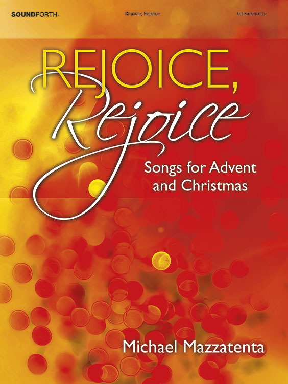 Rejoice, Rejoice: Songs for Advent and Christmas